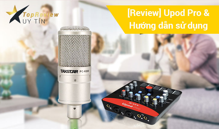 [Review] Sound Card Icon Upod Pro - Thu Âm Chuyên Nghiệp - Hướng dẫn sử ...